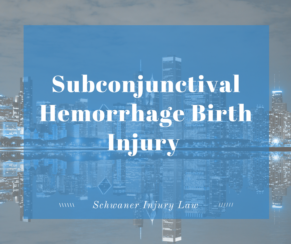Subconjunctival Hemorrhage Birth Injury in Chicago, IL - Schwaner ...