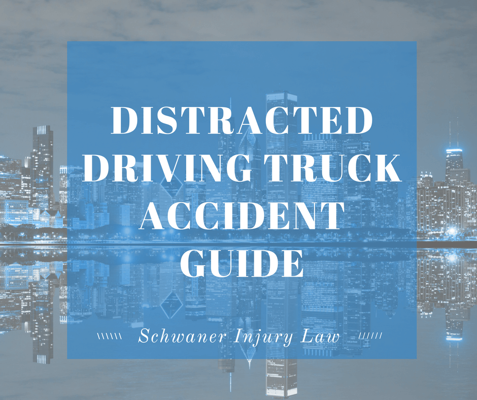 Distracted Driving Truck Accident Guide - Schwaner Injury Law