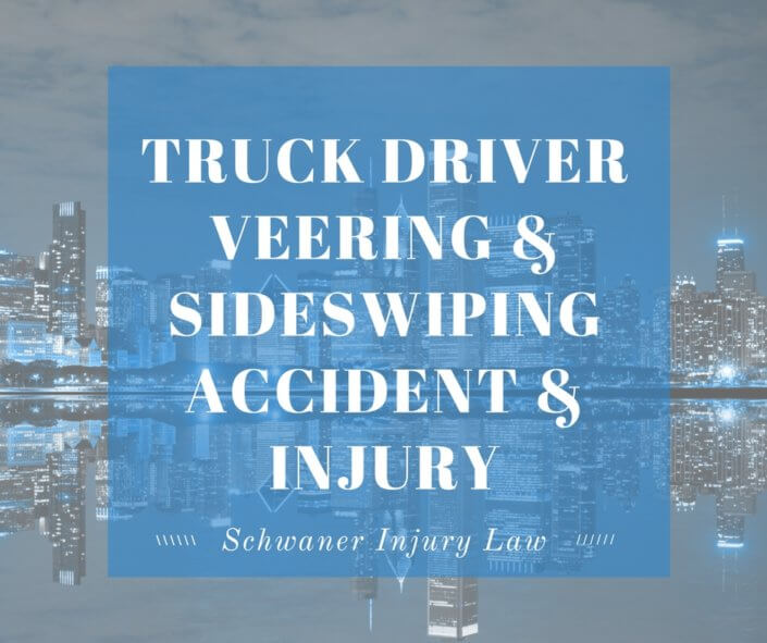 Truck Driver Veering, Sideswiping Accident and Injury Guide - Schwaner ...