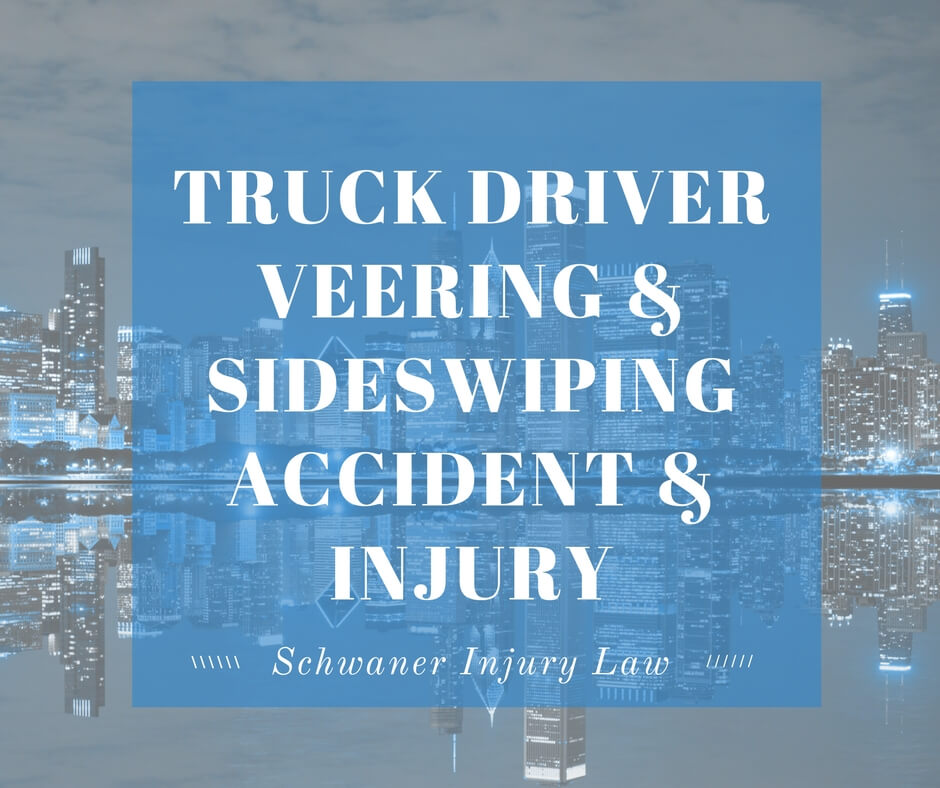 Truck Driver Veering, Sideswiping Accident and Injury Guide - Schwaner ...
